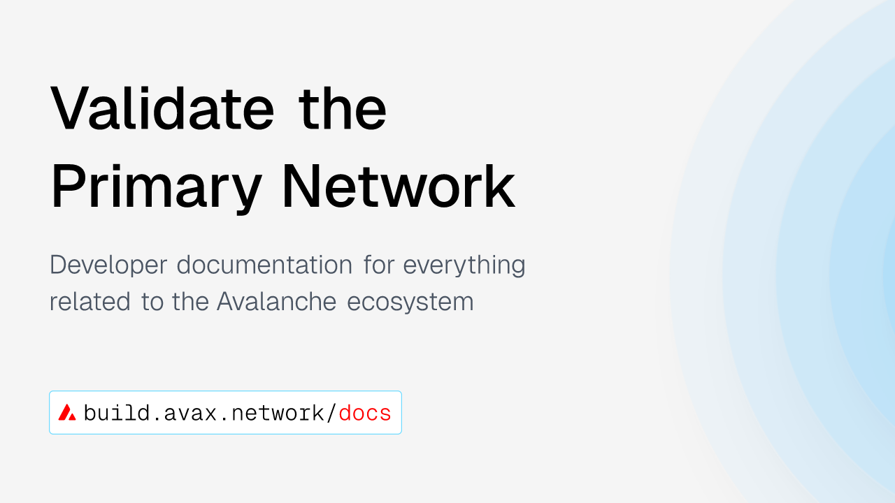 Validate the Primary Network | Avalanche Builder Hub